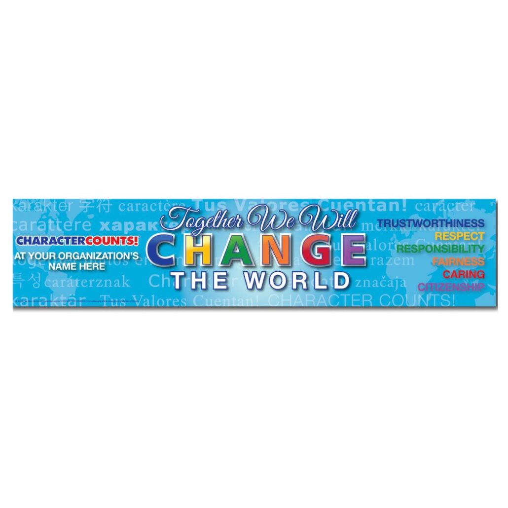Together We Will Change the World Banner - CHARACTER COUNTS! Store